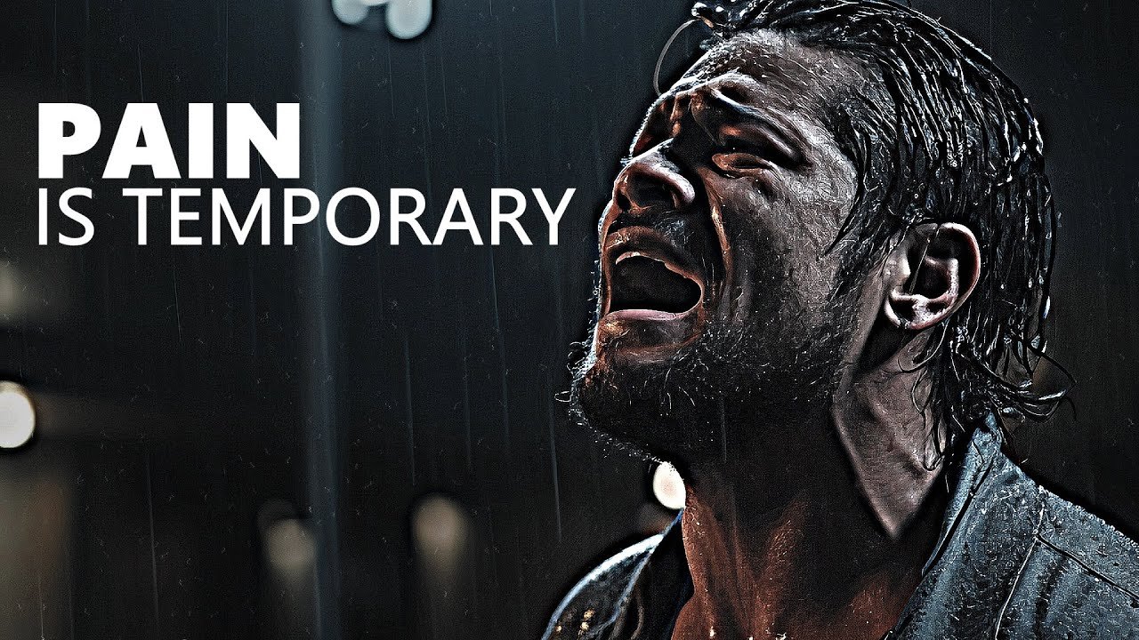 Pain Is Temporary Motivational Speech Compilation Motivate Your Mind